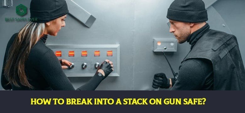 How to Break Into a Gun Safe: Step-by-Step Guide